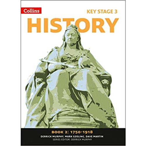 Collins Key Stage 3 History Book 2 : 1750-1918